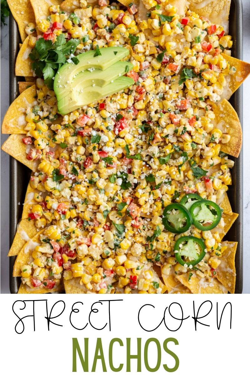 Street Corn Nachos - Food with Feeling